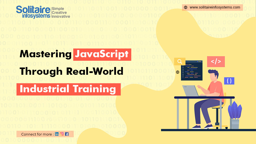 Mastering JavaScript Through Real-World Industrial Training - Solitaire Infosystems