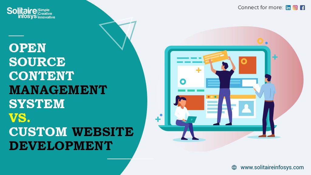 Open Source vs Custom Content Management Systems | Solitaire Infosys