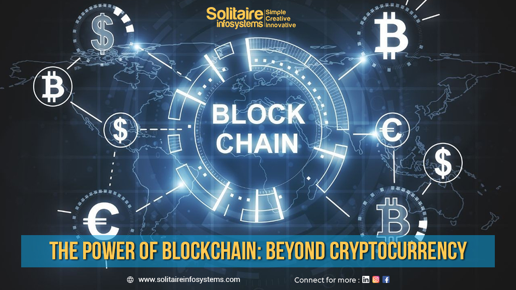 The Power of Blockchain: Beyond Cryptocurrency - Solitaire Infosystems