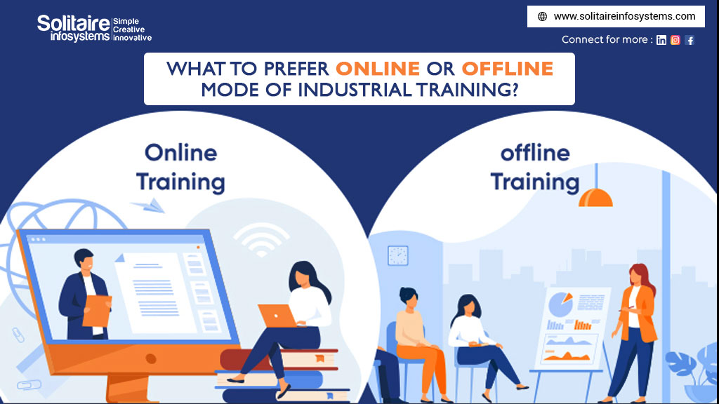 What to prefer online or offline mode of industrial training ...