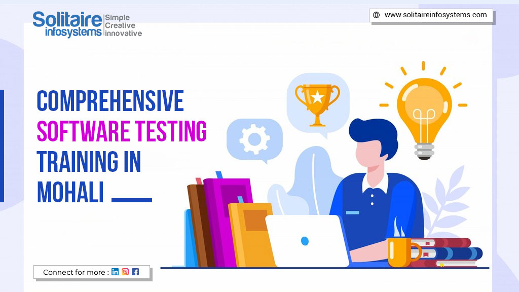 Comprehensive Software Testing Training in Mohali - Solitaire Infosystems