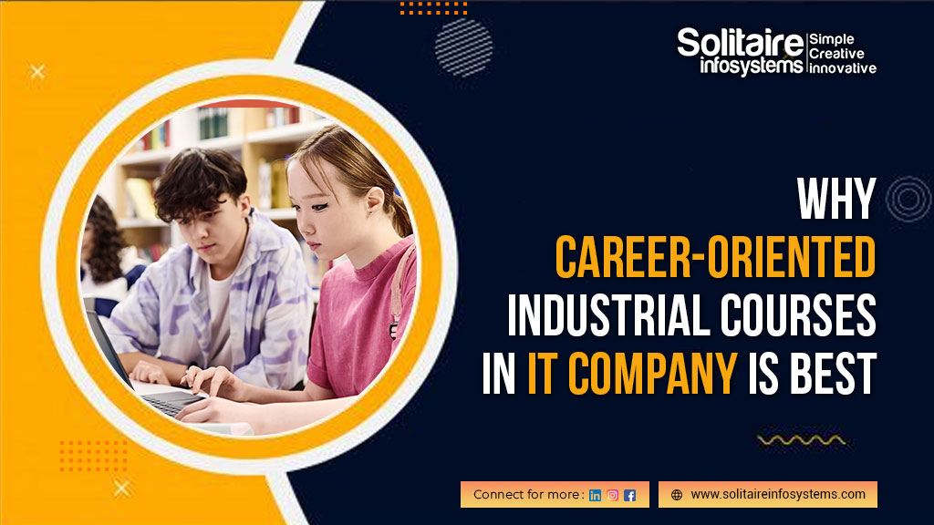 Why Career-Oriented Industrial Courses in IT Company is Best ...