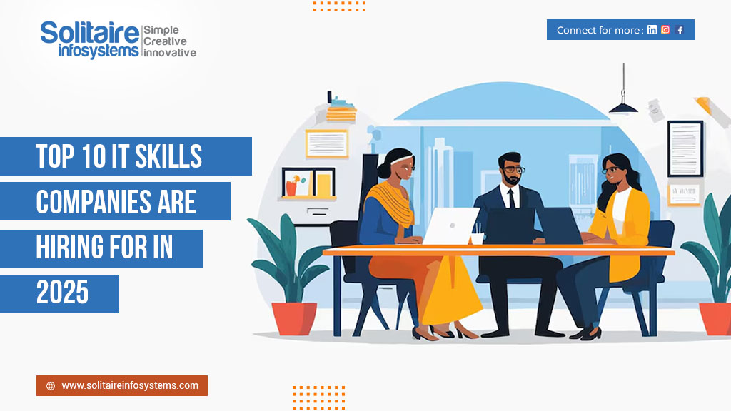 Top 10 IT Skills Companies Are Hiring for in 2025 - Solitaire Infosystems