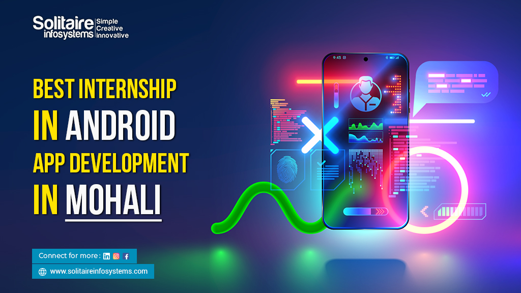 Best Android App Development Internship/Training in Mohali - Solitaire Infosystems