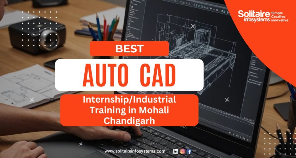 Best Auto CAD Internship/Industrial Training in Mohali Chandigarh ...