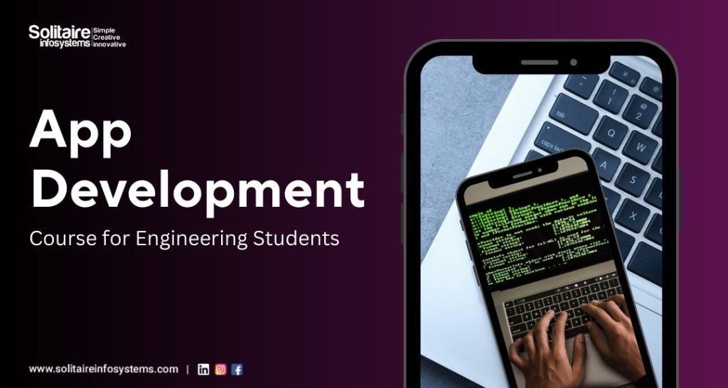 App Development Course for Engineering Students - Solitaire Infosystems