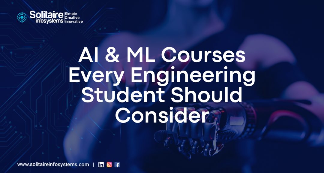 AI & ML Courses Every Engineering Student Should Consider - Solitaire ...