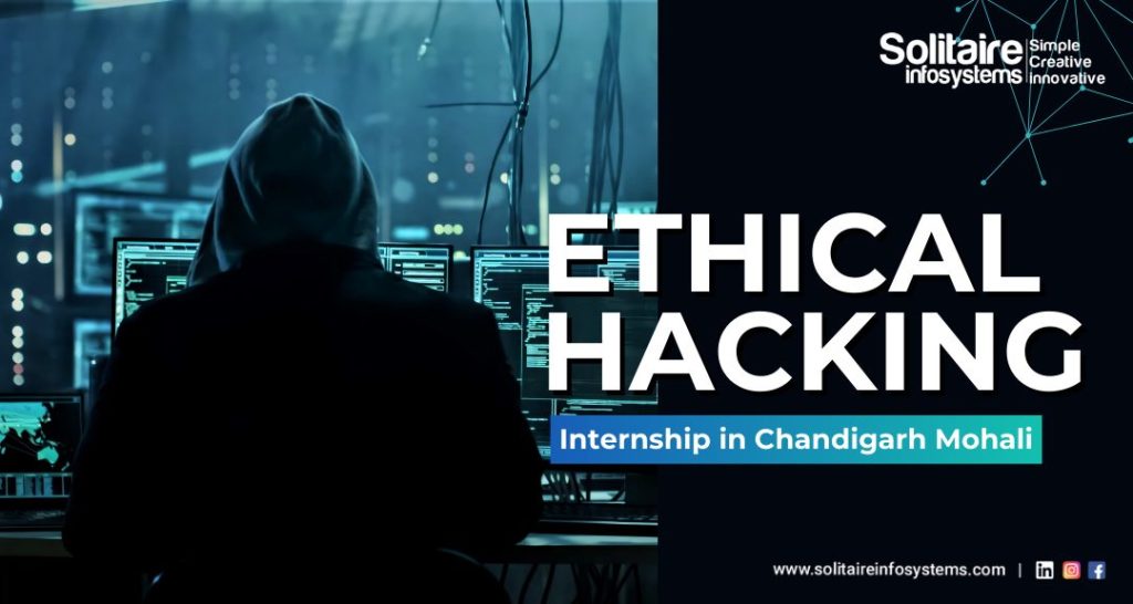 Ethical Hacking Internship in Chandigarh Mohali - Solitaire Infosystems